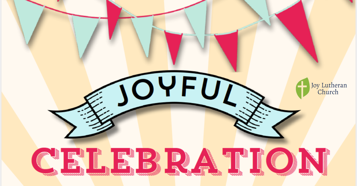 2026 Joyful Celebration | Joy Lutheran Church